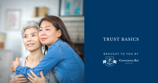 Trust Basics | Financial Investment Management | Conscience Bay Capital